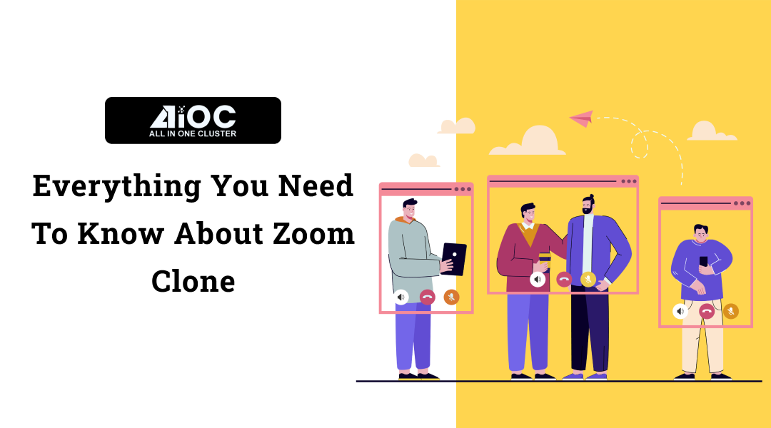 Everything You Need To Know About Zoom Clone