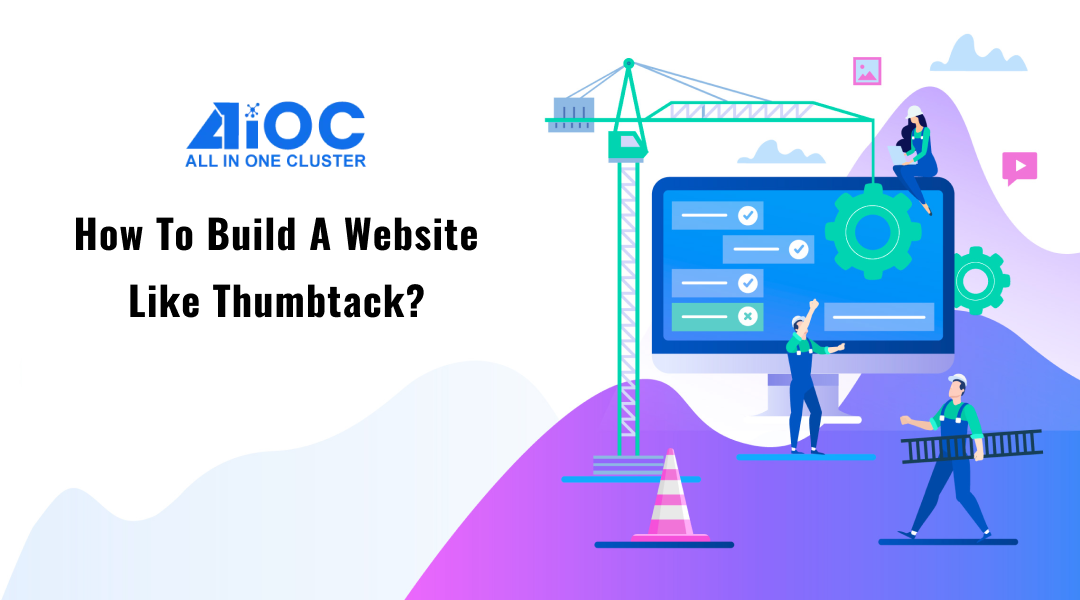 How To Build A Website Like Thumbtack?