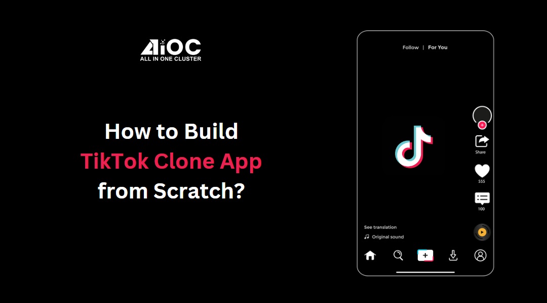 How To Build TikTok Clone App From Scratch