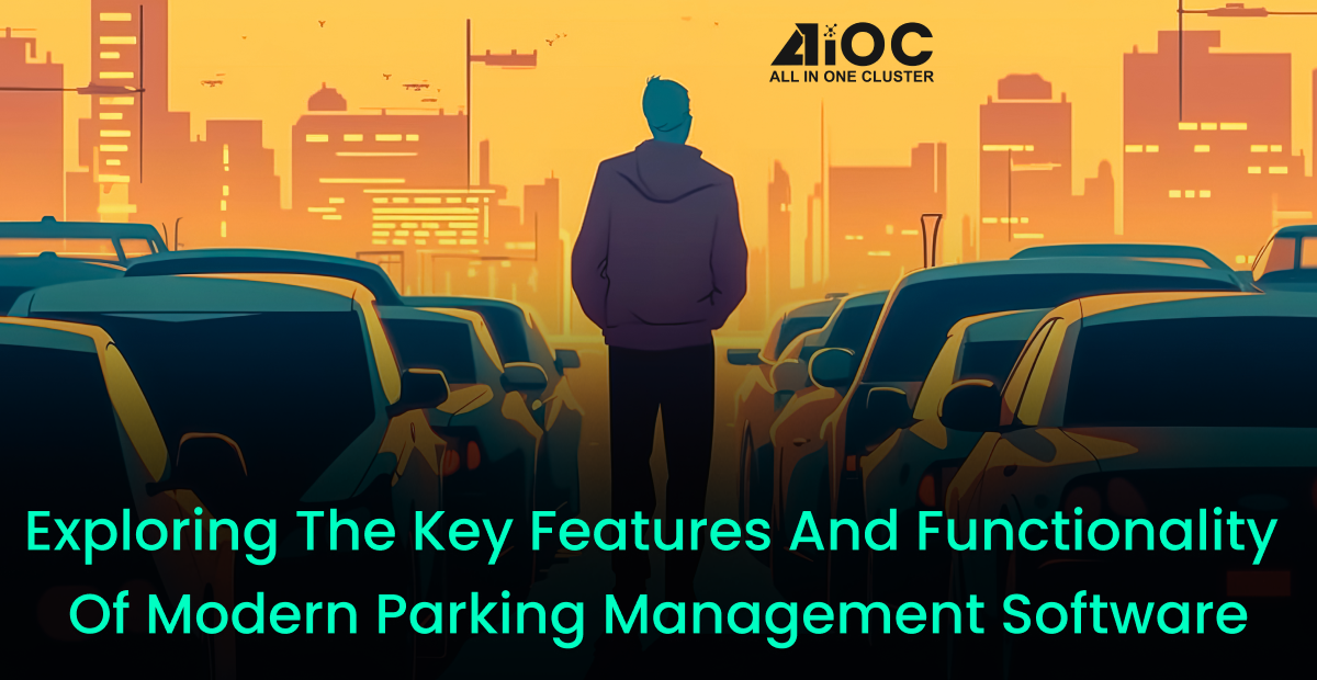 Key Features & Functionality of Parking Management Software